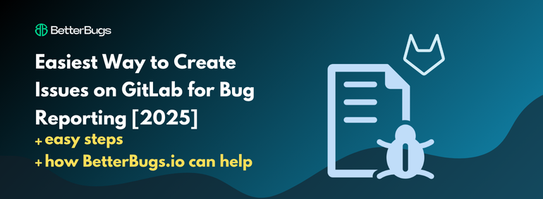 Easiest Way to Create Issues on GitLab for Bug Reporting: Ultimate ...